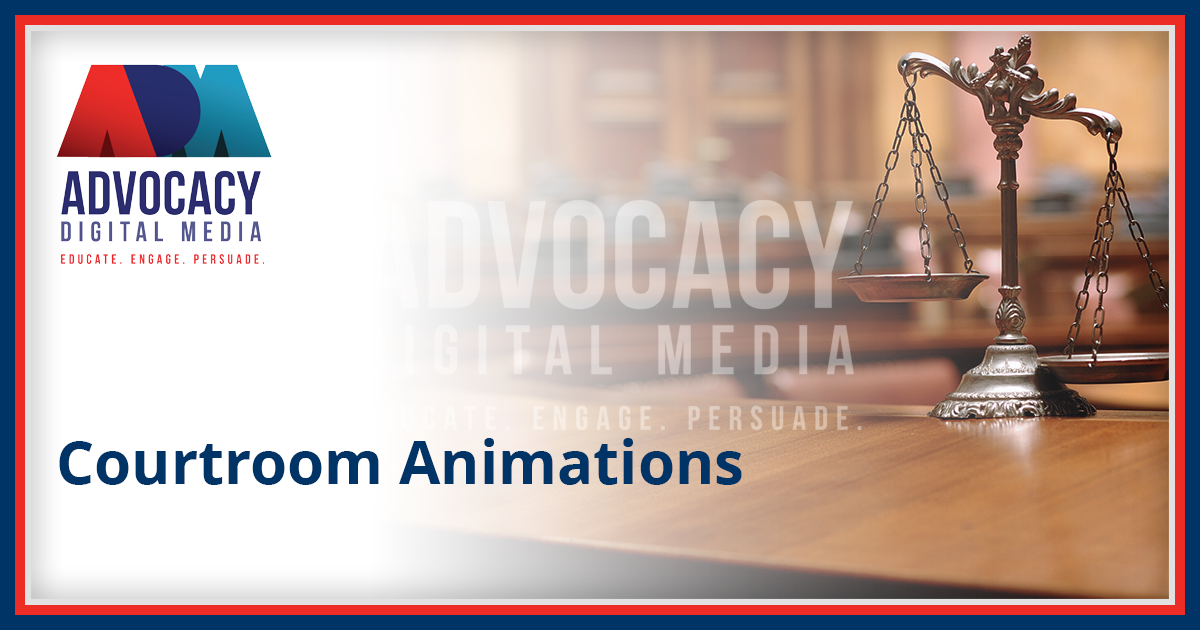 Courtroom Animations | Advocacy Digital Media