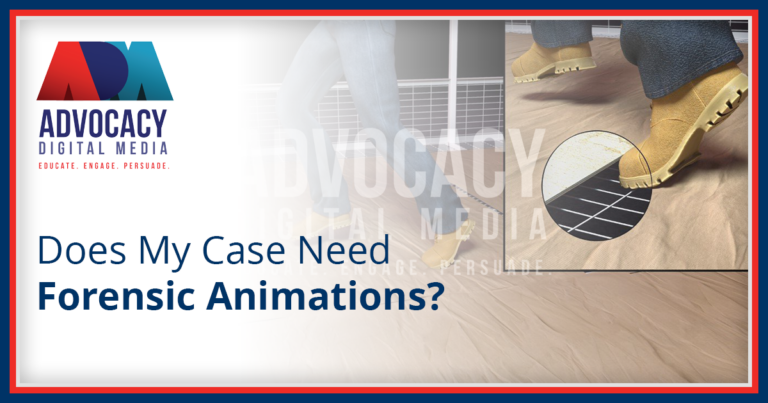 Does My Case Need Forensic Animations? | Advocacy Digital Media