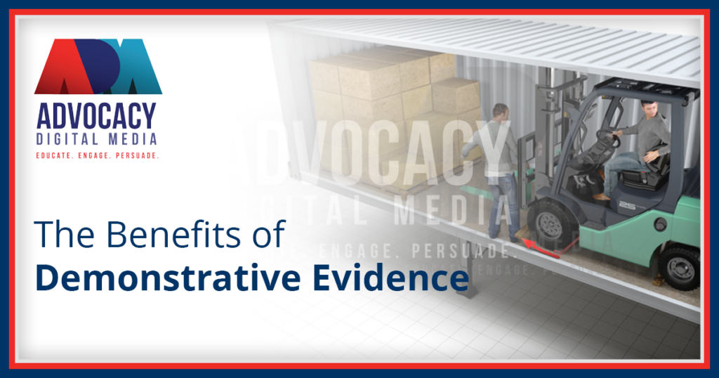 The Benefits of Demonstrative Evidence | Advocacy Digital Media