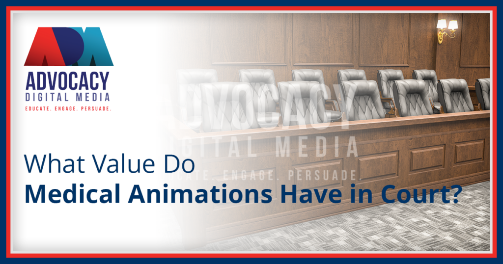 What Value Do Medical Animations Have in Court? | Advocacy Digital Media